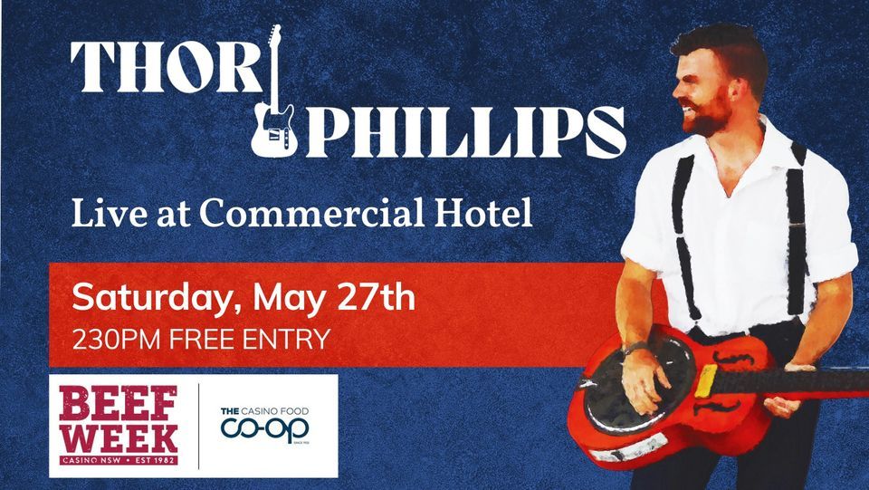 Thor Phillips Band @ The Commercial Hotel Casino Beef Week 2023 ...