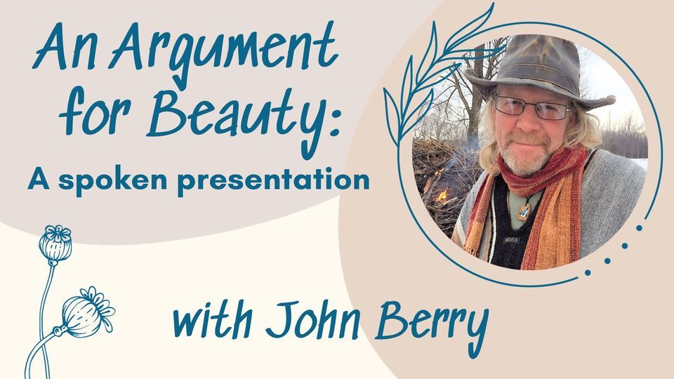 An Argument for Beauty: A spoken presentation with John Berry, Handley ...