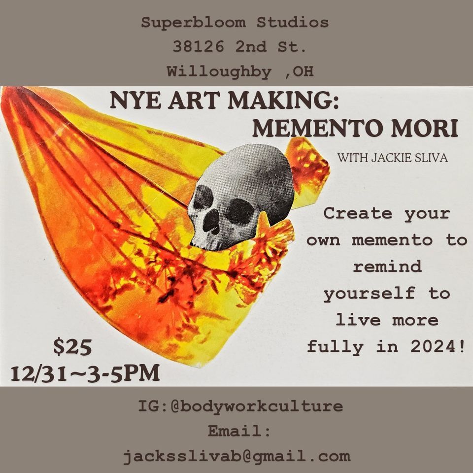 NYE Art Making: Memento Mori , SuperBloom Studios , Willoughby, 31 ...