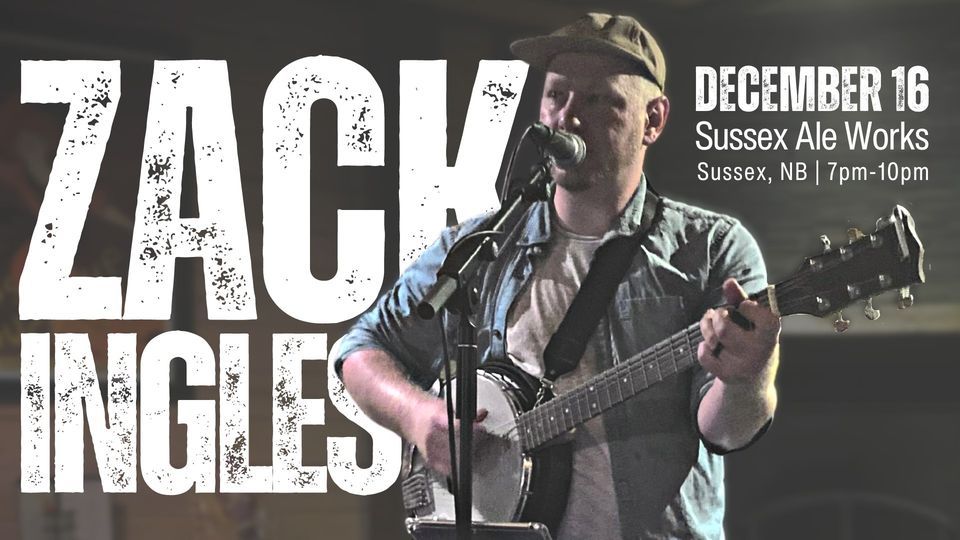 ZACK INGLES @ Sussex Ale Works , Sussex Ale Works, 16 December 2023 | AllEvents.in