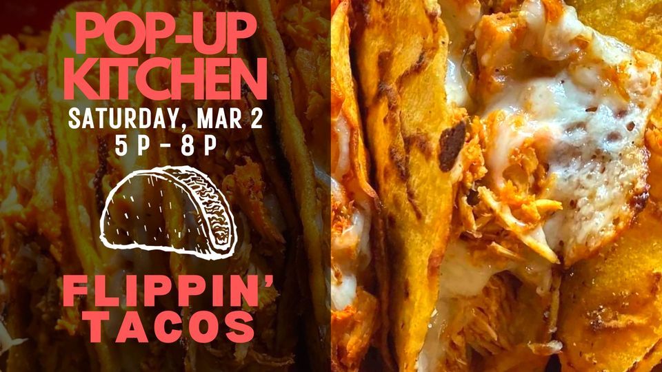 Pop-Up Kitchen - Flippin Tacos, 326 S Main St, Findlay, OH, United ...