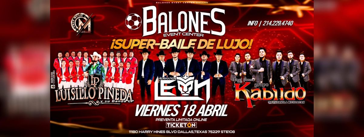 HERMANOS LEON, LUISILLO PINEDA & GRUPO KABILDO, Balones Event Center ...