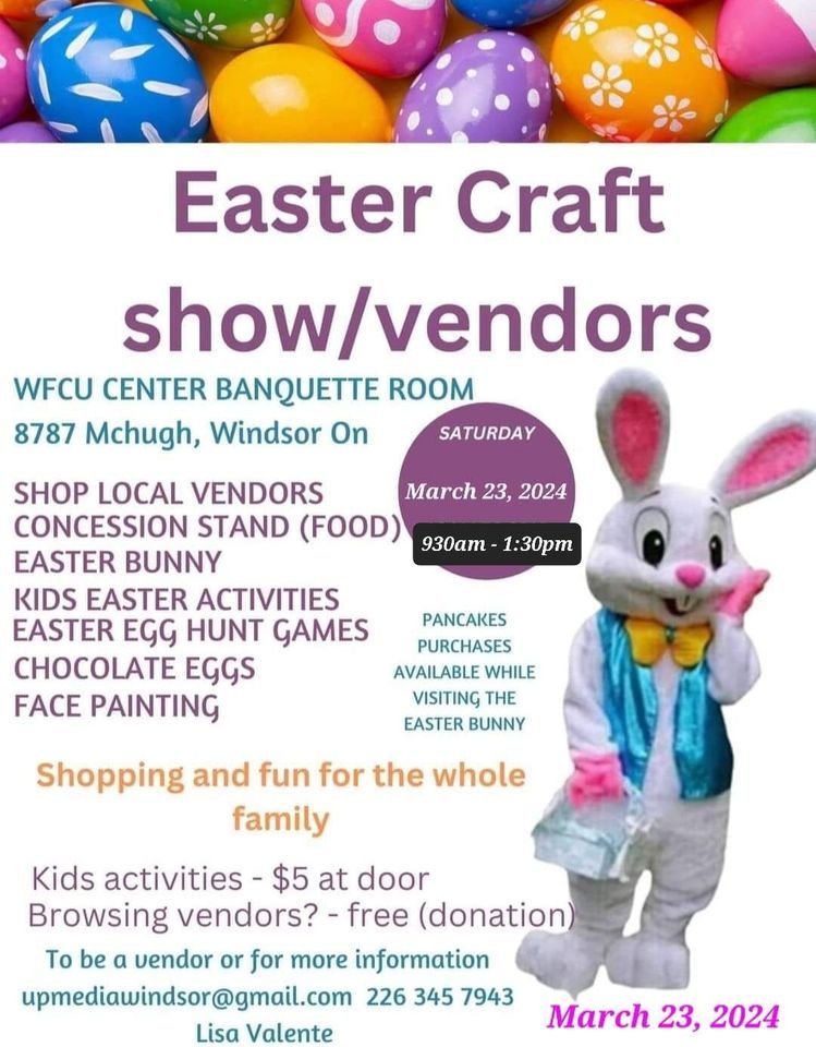 Easter/Spring craft show and Kids Easter Activities, THE WFCU CENTRE ...