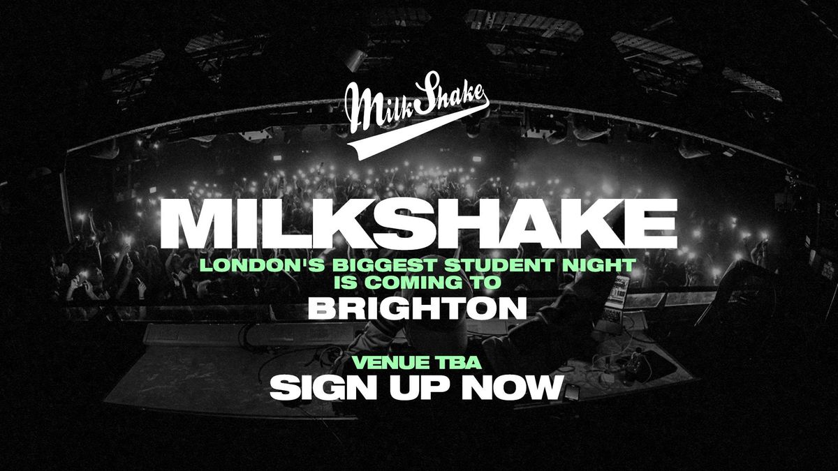 Brighton Students! ⛔ MILKSHAKE COMES TO BRIGHTON - LONDONS BIGGEST ...