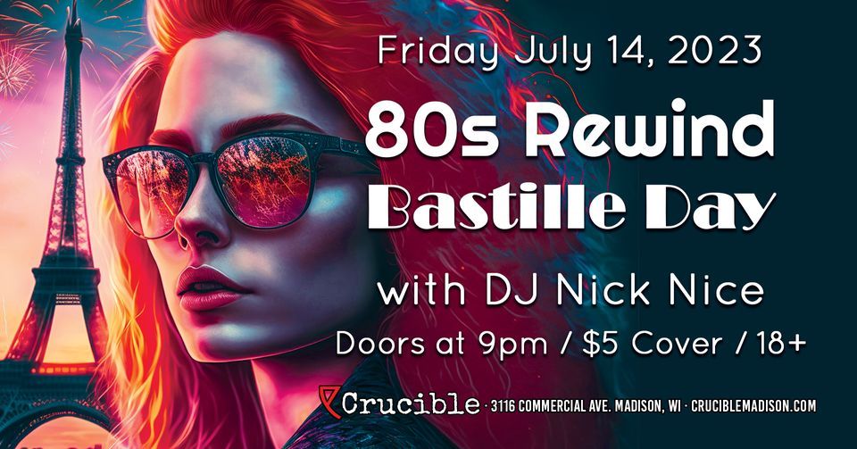 80s Rewind: Bastille Day edition, Crucible Madison, 14 July 2023 ...