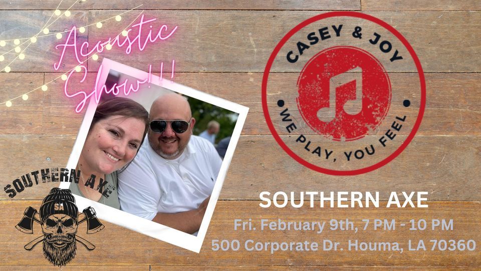 Southern Axe - Casey & Joy (Acoustic Show), Southern Axe, Houma ...