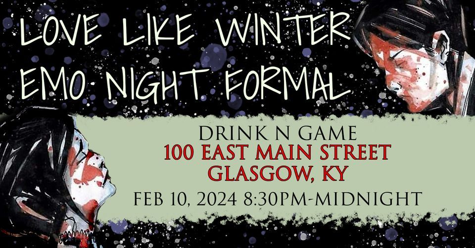 LOVE LIKE WINTER EMO NIGHT FORMAL, Drink N Game, Glasgow, February 10 ...