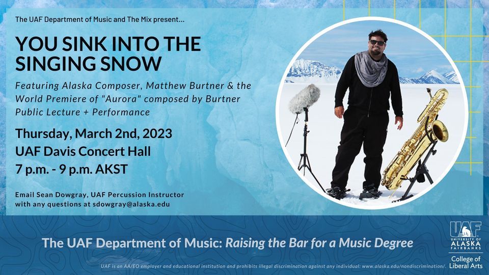 Public Lecture + Performance: You Sink Into the Singing Snow, UAF ...