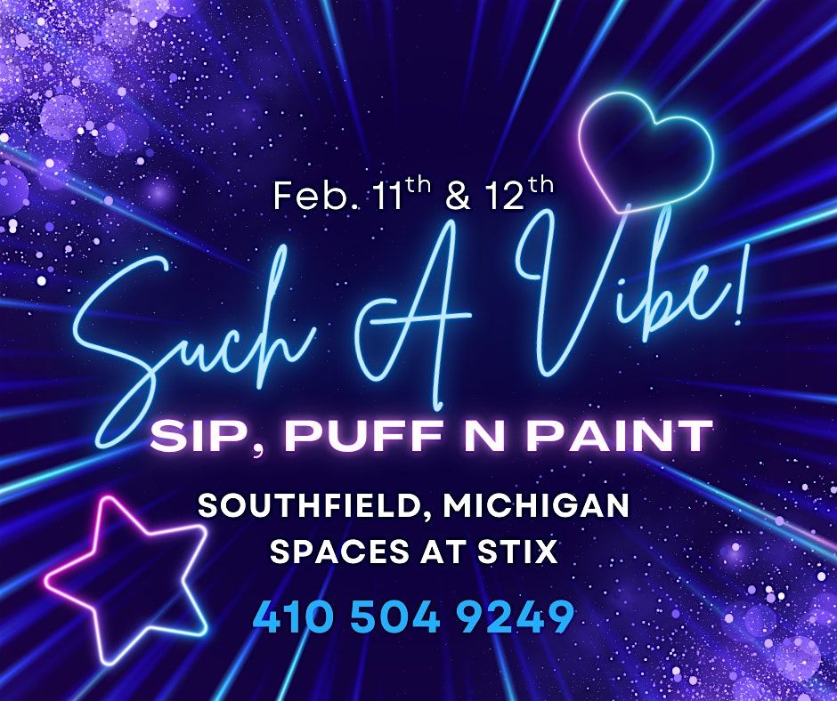 Such A Vibe: Sip, Puff n Paint in Southfield, Michigan!, Spaces At Stix ...