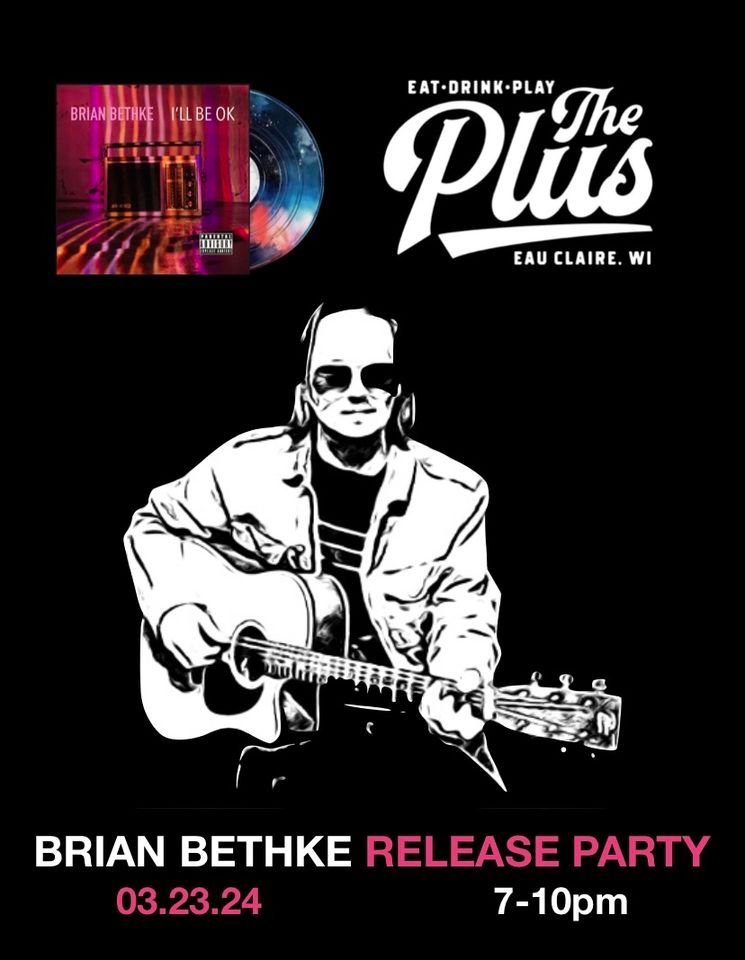 Brian Bethke Release Party, 208 S Barstow St, Eau Claire, WI, United ...
