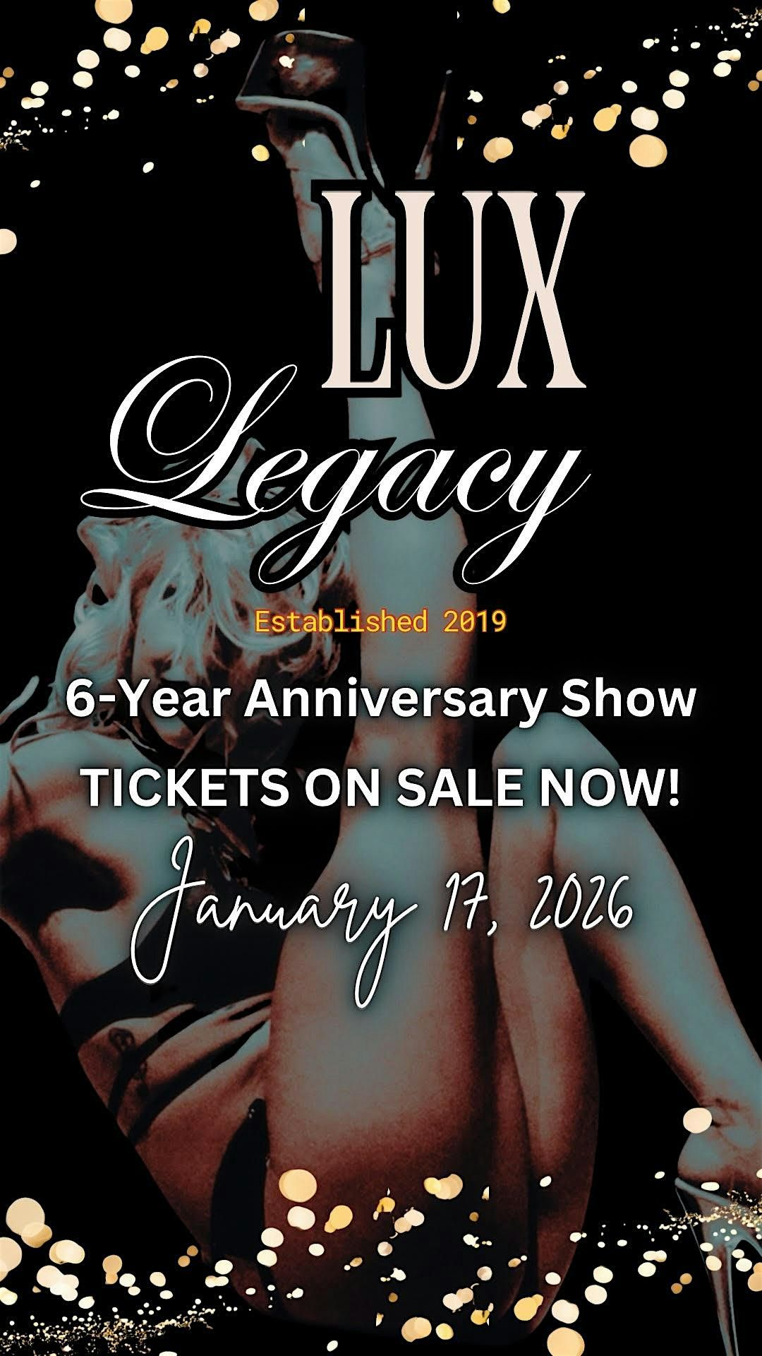 LUX Legacy 6 Year Anniversary Show | LUX POLE CABARET | 1/17/26 ...
