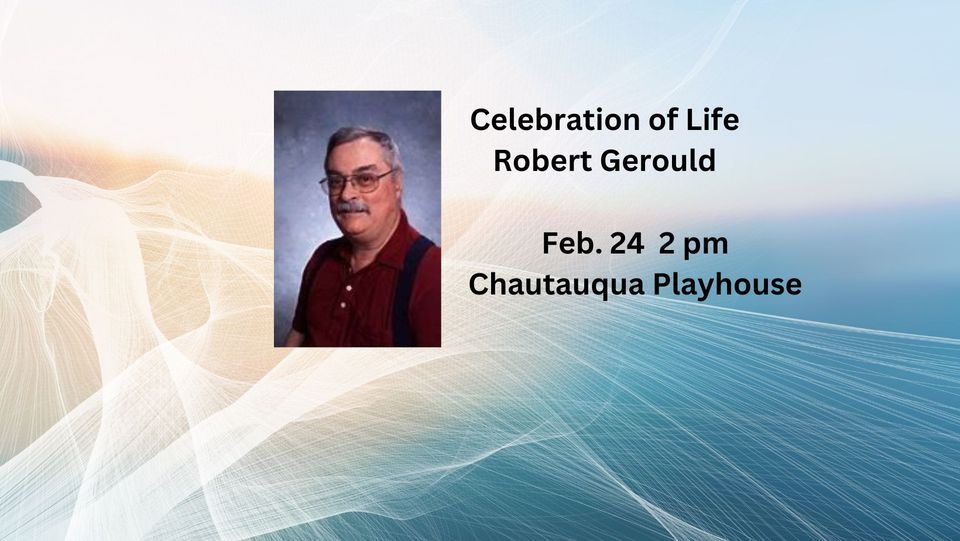 Celebration of Life - Bob Gerould, 5325 Engle Rd, Ste 110, Carmichael ...