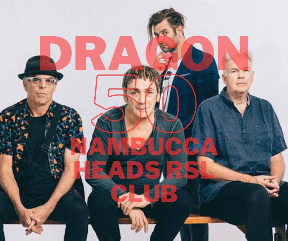 Dragon // 50th Anniversary Concert - Nambucca Heads RSL Club, Nambucca ...