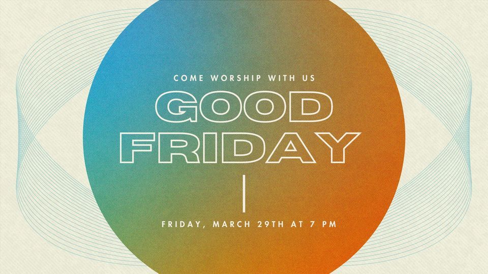 Good Friday Service at Wave Church with Glow Party for the Kids, Wave ...