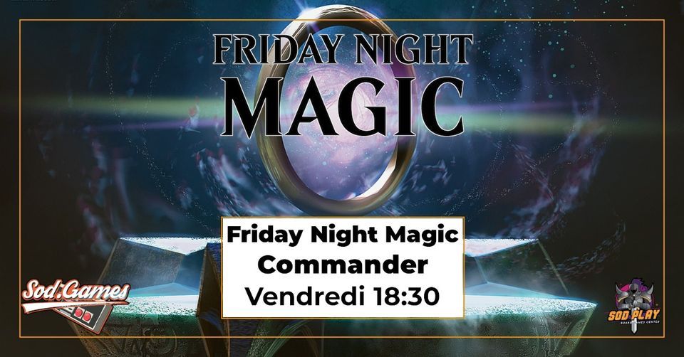 Magic: the Gathering - Friday Night Magic Commander - SOD PLAY & SOD ...