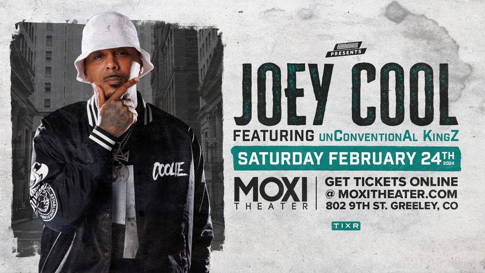 Joey Cool w/ Unconventional KingZ @ Moxi Theater , Moxi Theater ...