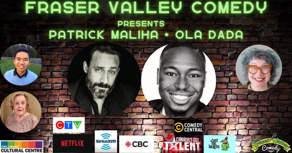 Fraser Valley Comedy presents Patrick Maliha & Ola Da Da, Chilliwack ...