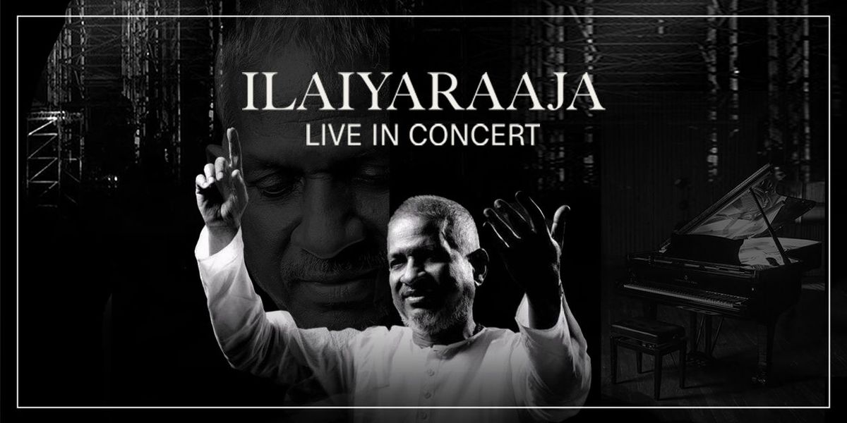 Maestro Ilaiyaraaja Live In Concert - 2025, Ilaiyaraaja Music Concert ...
