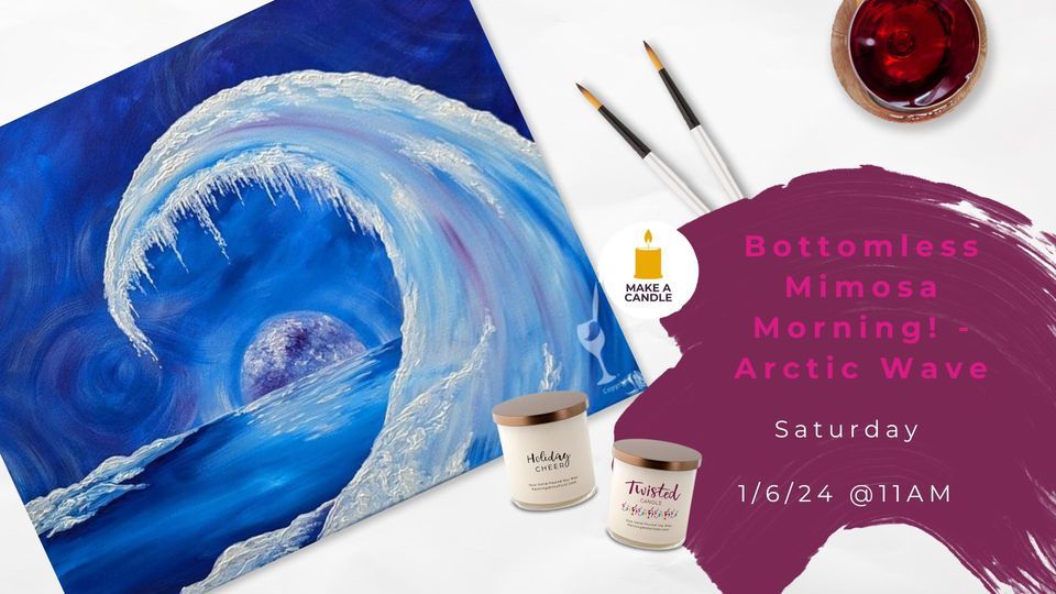 Bottomless Mimosa Morning! - Arctic Wave, Painting with a Twist (Lone Tree, CO), Castlewood, 6 ...