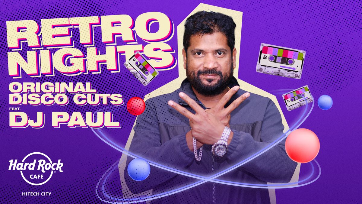 Retro Night – Original Disco Cuts ft. DJ Paul, Hard Rock Cafe | Hitech ...