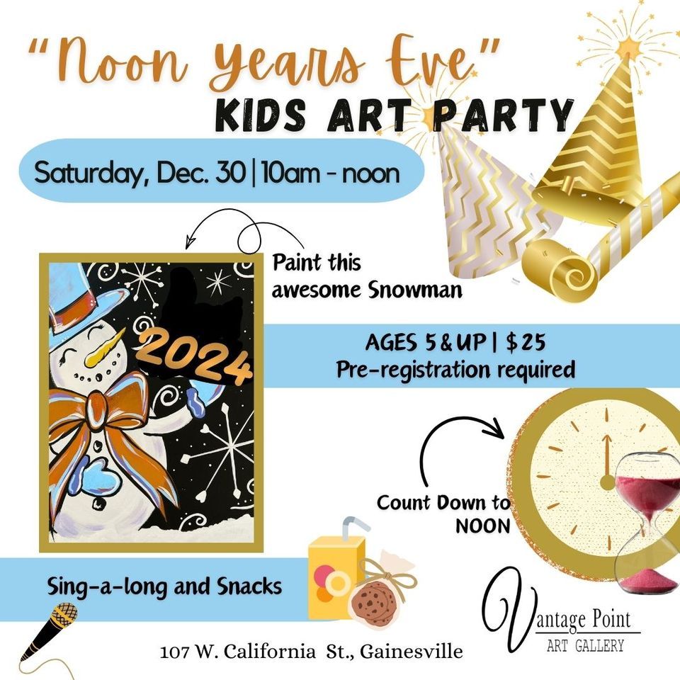 Kids "Noon Years Eve" Paint Party, Vantage Point Art Gallery ...