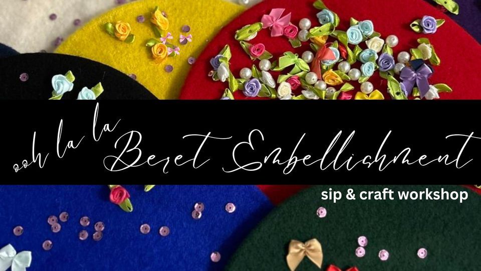 Beret embellishment workshop, 132 S Broad St., Canfield OH 44406, 11 ...