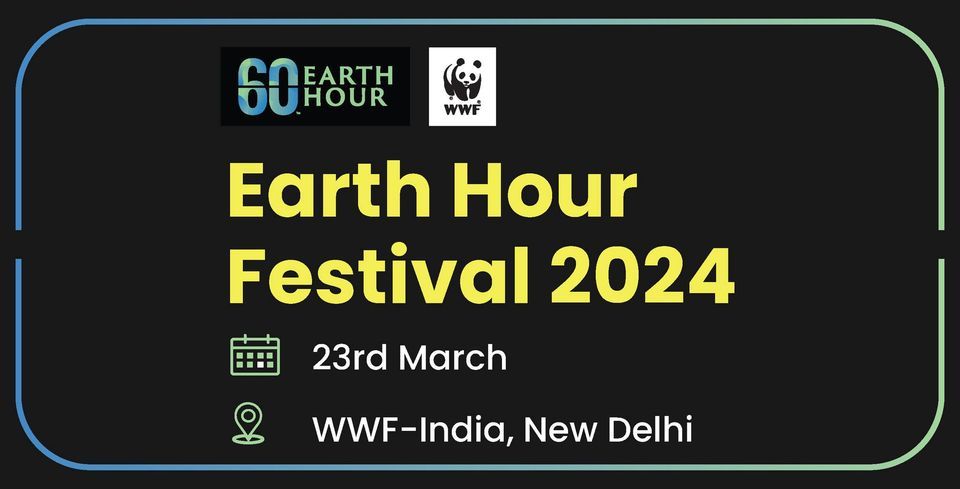 Earth Hour Festival 2024, WWF India, Lodhi Road, New Delhi, 23 March ...