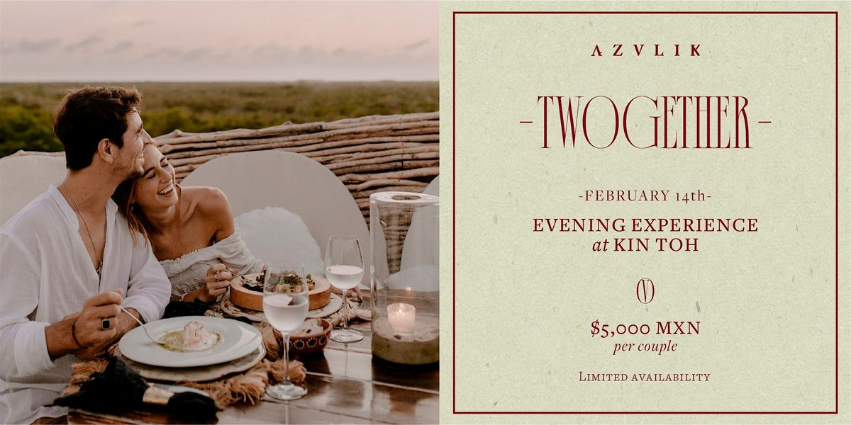 Twogether – A Ritual of Shared Table for Two, AZULIK, Tulum, 14 ...