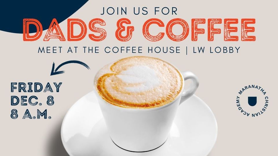 Dads & Coffee, Maranatha Christian Academy (Brooklyn Park, MN), 8 ...