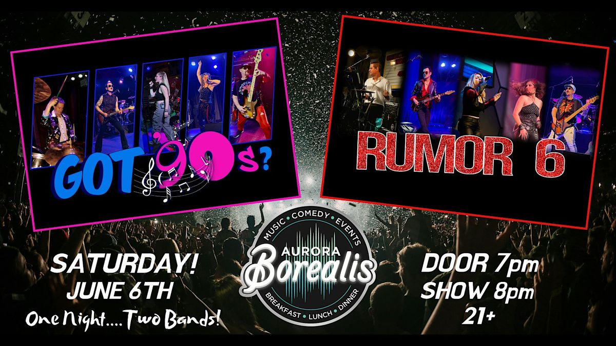 Got 90s? + Rumor 6, Aurora Borealis - Borealis Event Center, Shoreline ...