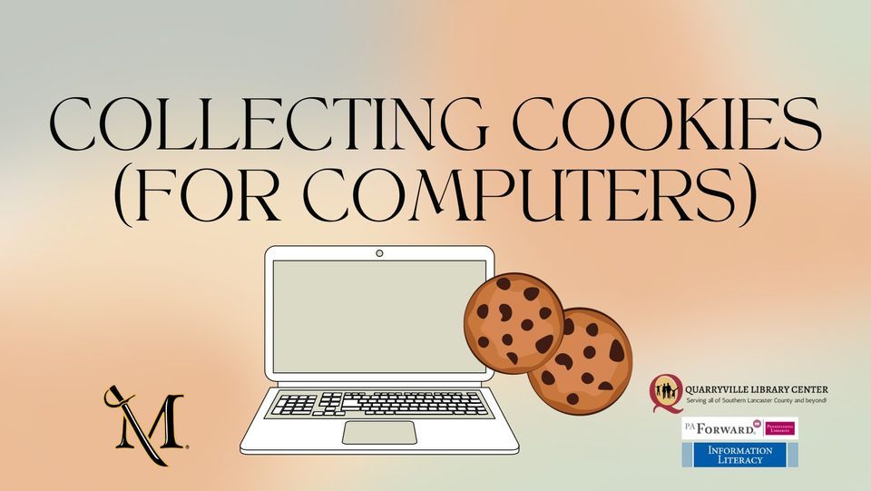 Collecting Cookies (for Computers), Quarryville Library Center, 5 ...