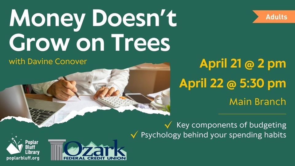 Money Doesnt Grow on Trees, Poplar Bluff Library, 21 April 2024 ...