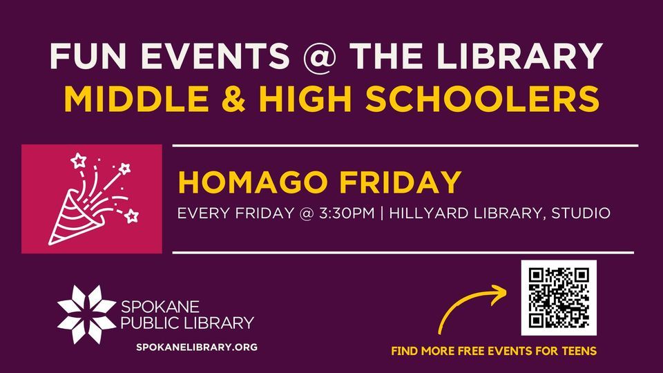 HOMAGO Friday - For Middle and High Schoolers, Spokane Public Library ...
