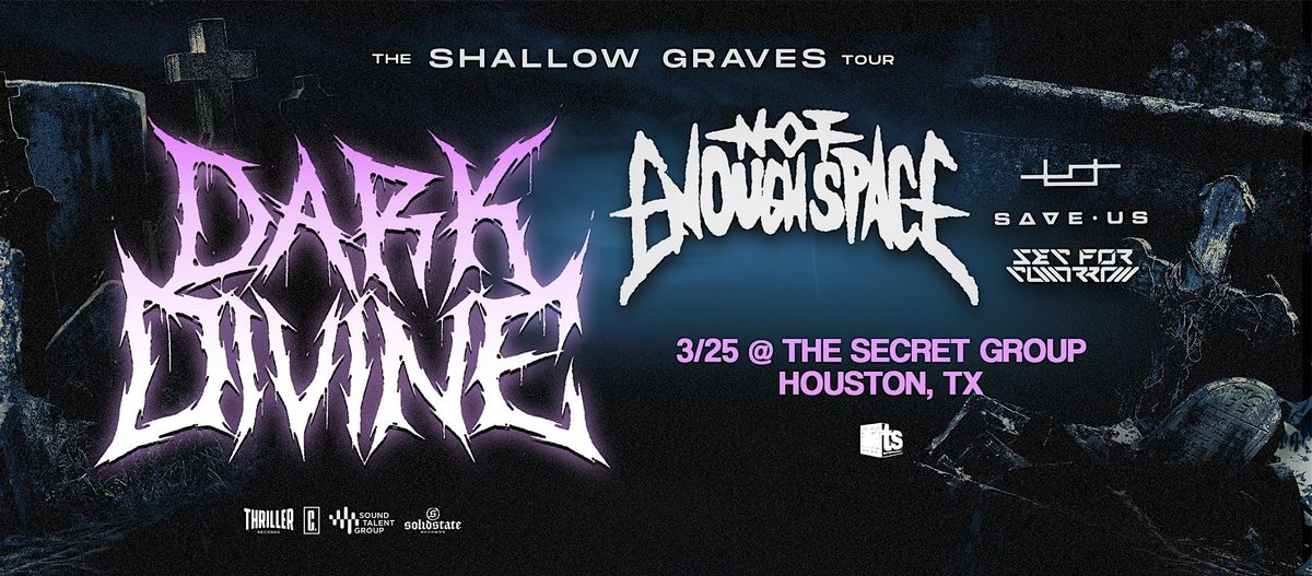 Dark Divine: The Shallow Graves Tour, The Secret Group, Houston, 25 ...