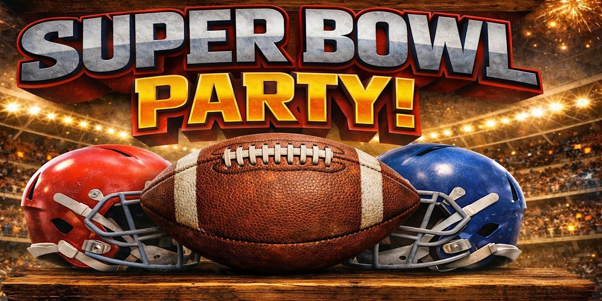 Super Bowl Watch Party!, 3569 Main St, College Park, 8 February 2026 ...