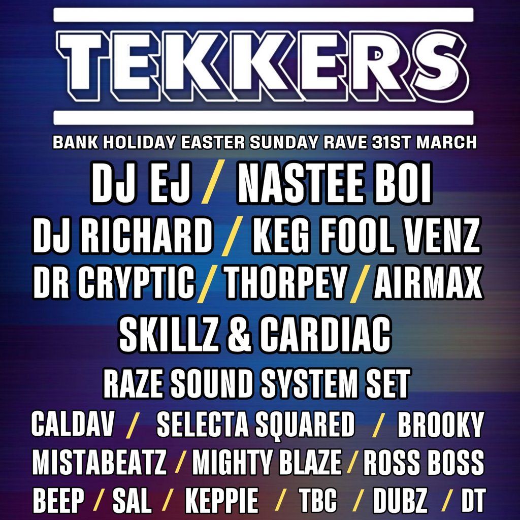 Tekkers Bank Holiday Sunday Easter Rave Dryad Works 31st March, Dryad ...