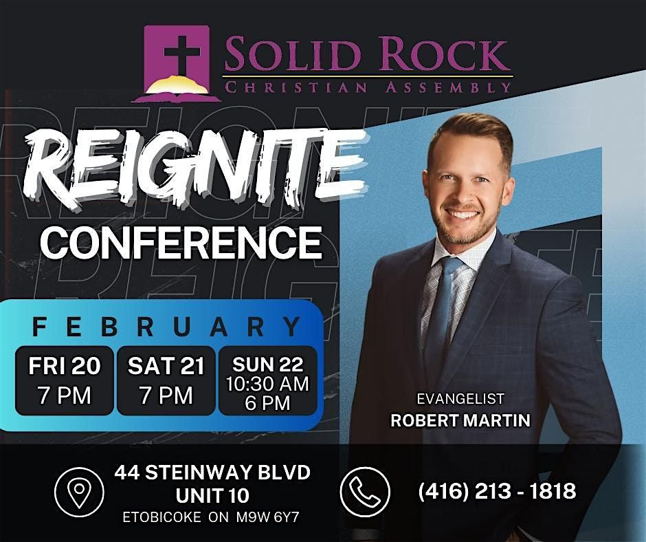 REIGNITE CONFERENCE, Solid Rock Christian Assembly, Toronto, 20 ...