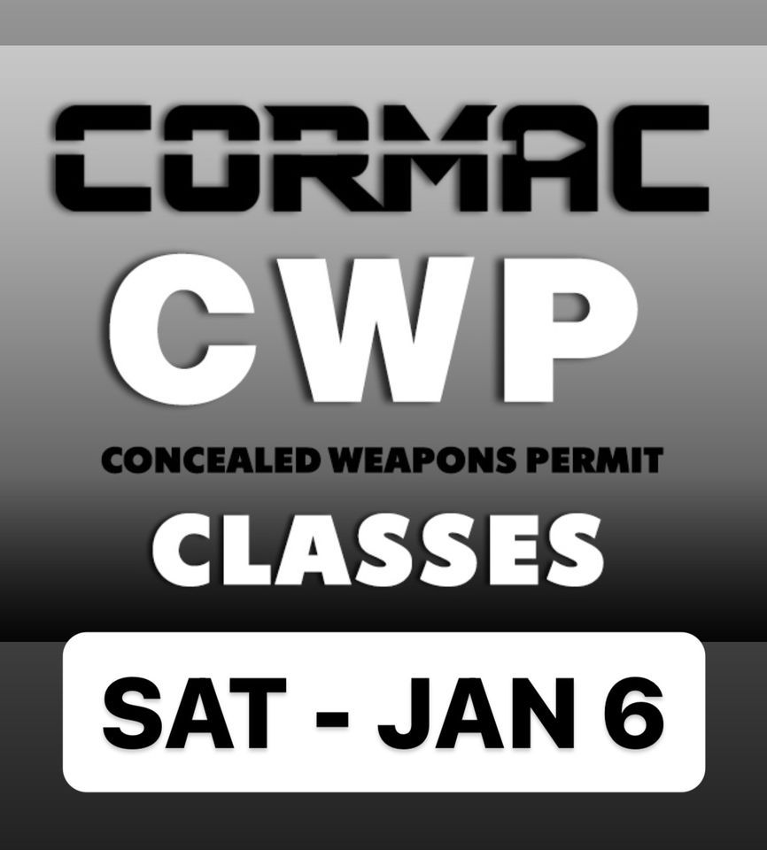Cormac CWP Class on SAT - JAN 6TH 2024, Cormac Arms and Outfitters ...