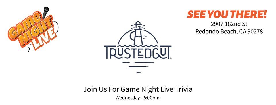 Game Night Live Trivia at TrustedGut, 2907 182nd St Redondo Beach, CA ...
