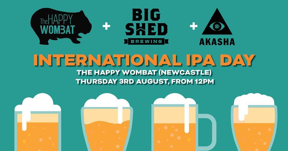 Big Shed + Akasha IPA Tap Takeover (Newcastle), The Happy Wombat ...