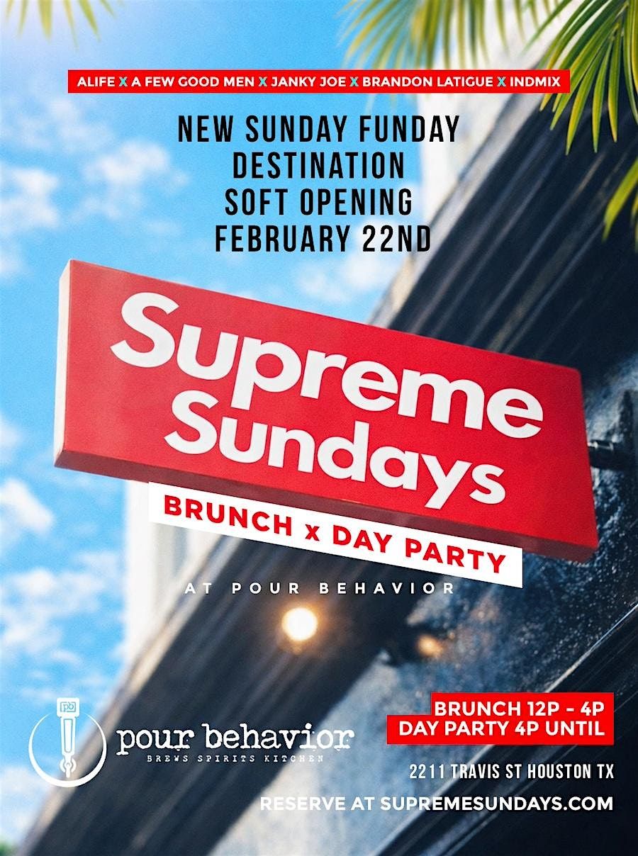 SUPREME SUNDAYS Brunch x DAY PARTY at POUR BEHAVIOR in Houston – March ...