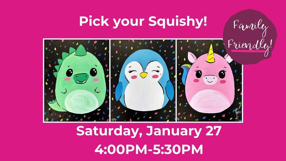 All Ages! Pick Your Squishy, Painting with a Twist (Lake Charles, LA ...