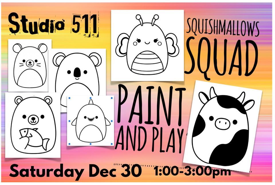 Squishmallow Squad Paint and Play, Studio 511 Art & Soul, Elizabeth ...