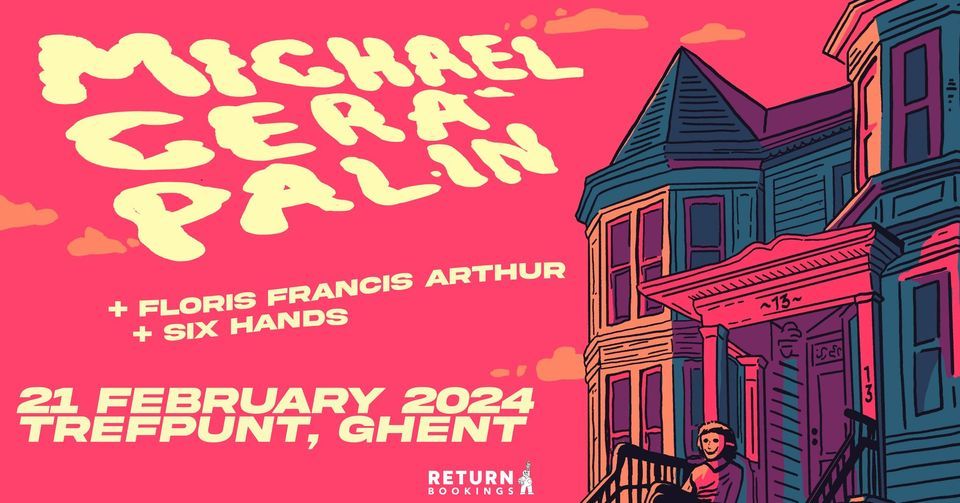 MICHAEL CERA PALIN + FLORIS FRANCIS ARTHUR + SIX HANDS // Trefpunt ...