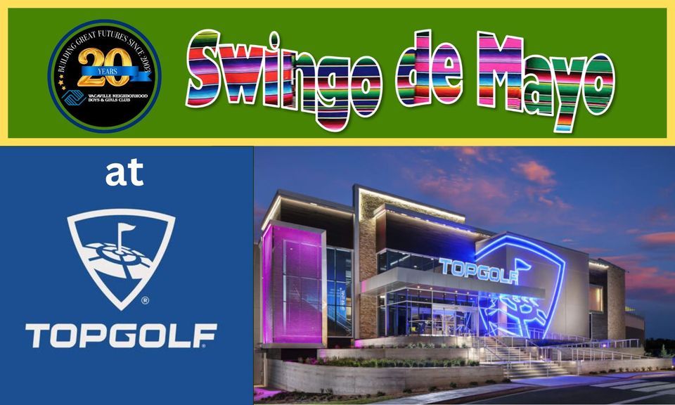 Swingo de Mayo Golf Fundraiser for Vacaville Neighborhood Boys & Girls ...