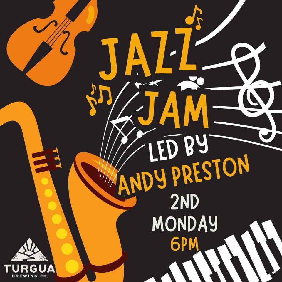 2nd Monday Jazz Jam led by Andy Preston at Turgua Brewing, 3131 Cane ...