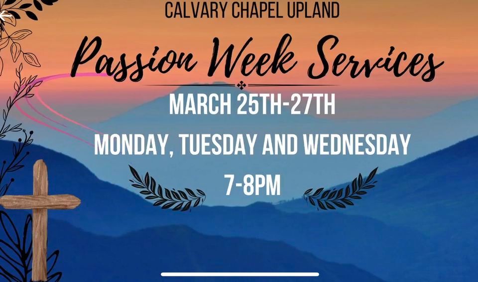 Passion Week Services, 2060 W 11th St, Upland, CA, 25 March 2024 ...