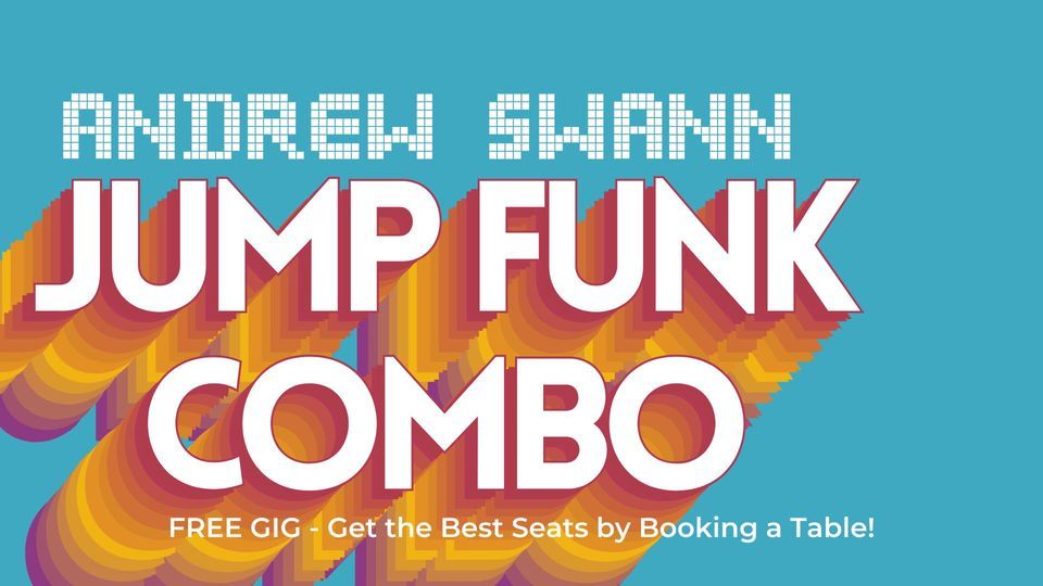 Andrew Swann Jump Funk Combo Live in the Glasshouse, Transport Hotel ...