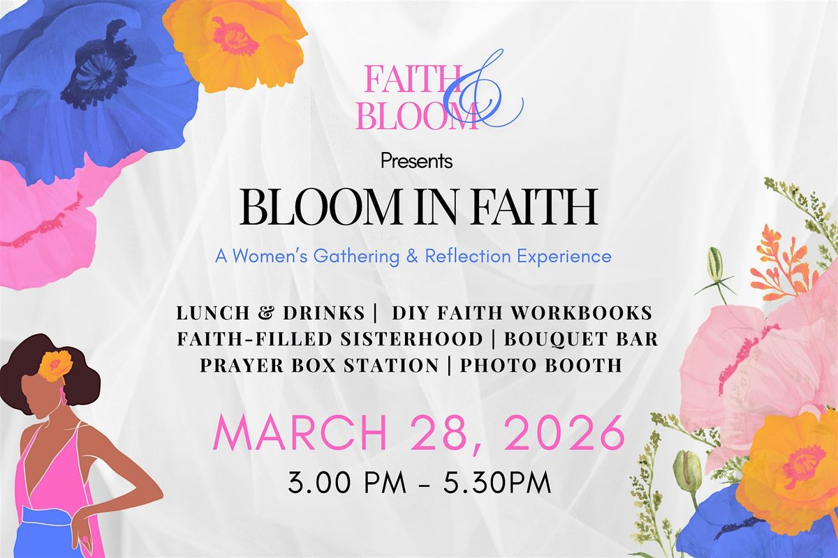 Bloom in Faith: A Women’s Gathering & Reflection Experience, 7607 Old ...