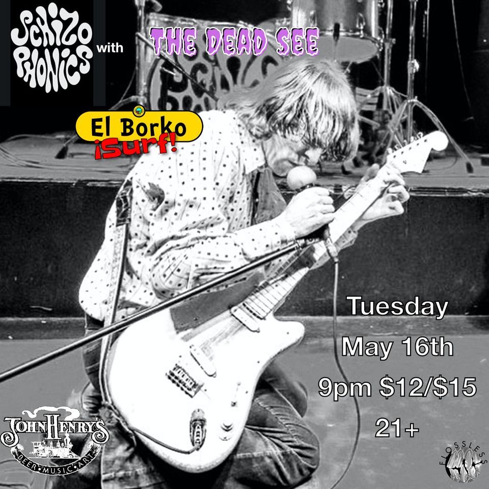Schizophonics w/The Dead See and El Borko ¡Surf! at John Henrys, John ...